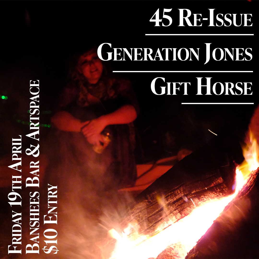 45 Re-Issue | Generation Jones | Gift Horse | Banshees Bar & Artspace Event